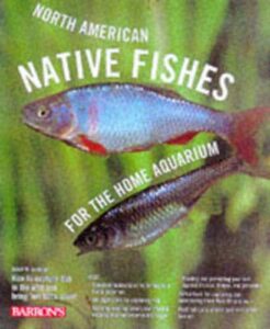 North American Native Fishes For The Home Aquarium - Aquariumia